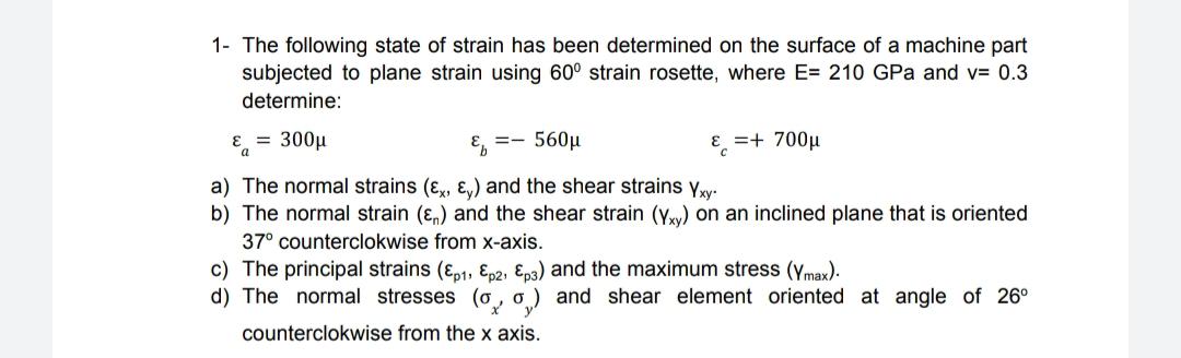 Solved 1- The following state of strain has been determined | Chegg.com
