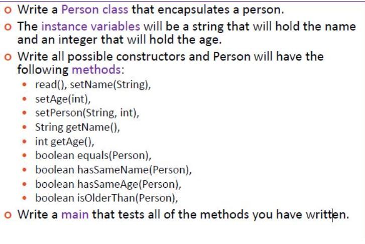 Solved o Write a Person class that encapsulates a person. o | Chegg.com