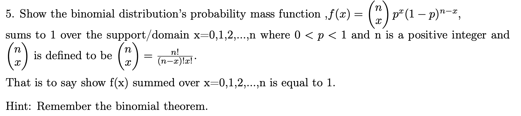 Solved 5. Show the binomial distribution's probability mass | Chegg.com