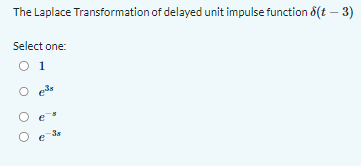 Solved The Laplace Transformation of delayed unit impulse | Chegg.com