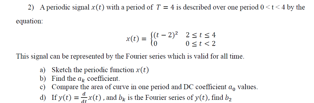 Solved 2) A periodic signal x(t) with a period of T=4 is | Chegg.com