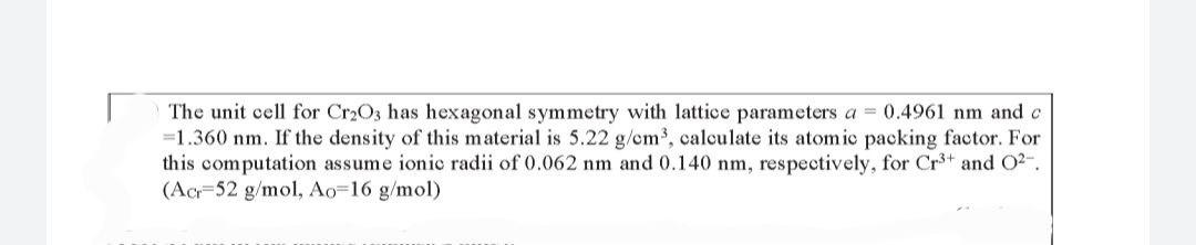Solved The unit cell for Cr2O3 has hexagonal symmetry with | Chegg.com