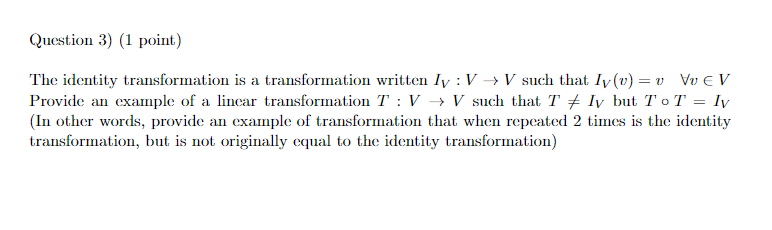Solved Question 3) (1 point) The identity transformation is | Chegg.com
