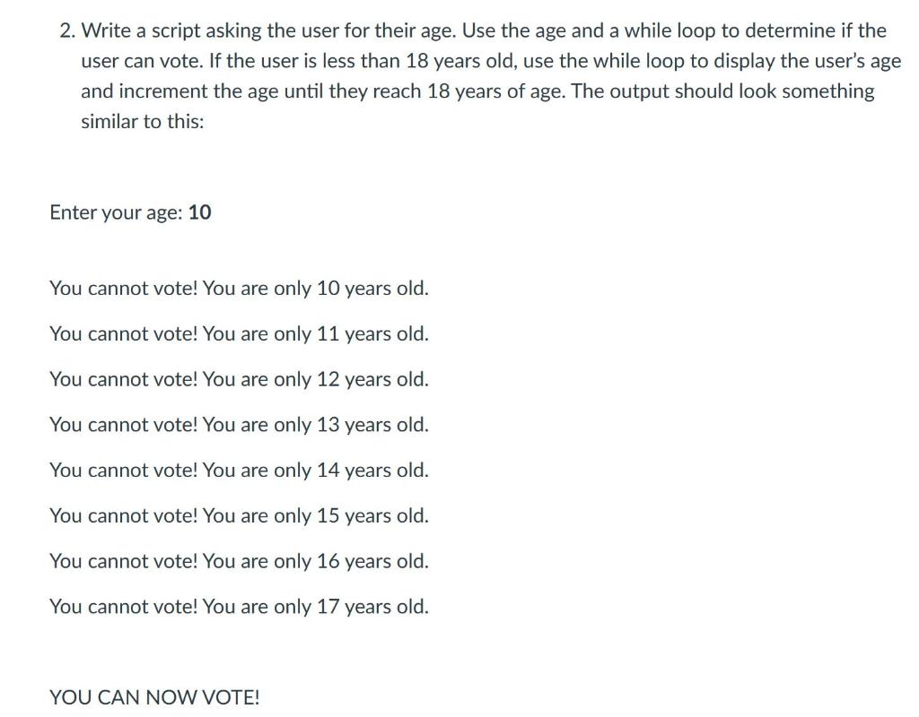 Solved 2. Write a script asking the user for their age. Use | Chegg.com