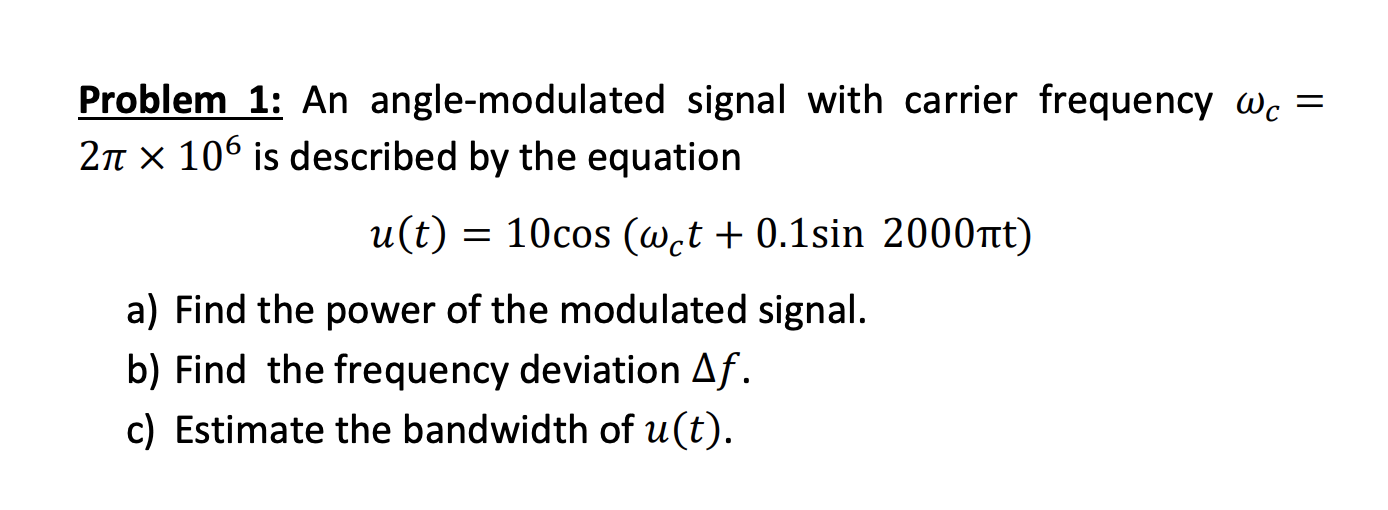 Solved Problem 1: An angle-modulated signal with carrier | Chegg.com Solved Problem 1: An angle-modulated signal with carrier | Chegg.com
