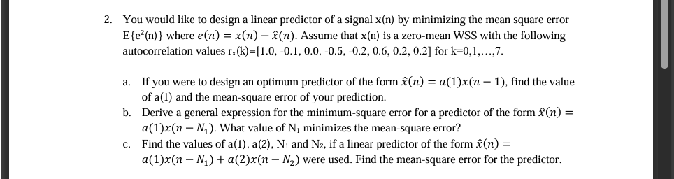 Solved You would like to design a linear predictor of a | Chegg.com
