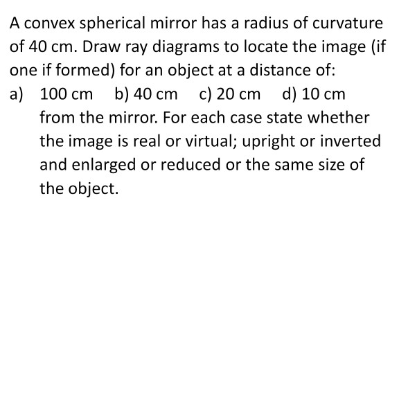 Solved A convex spherical mirror has a radius of curvature | Chegg.com