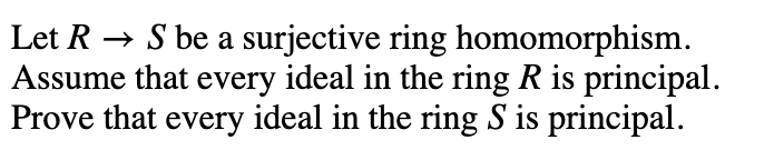 Solved Let R + S be a surjective ring homomorphism. Assume | Chegg.com