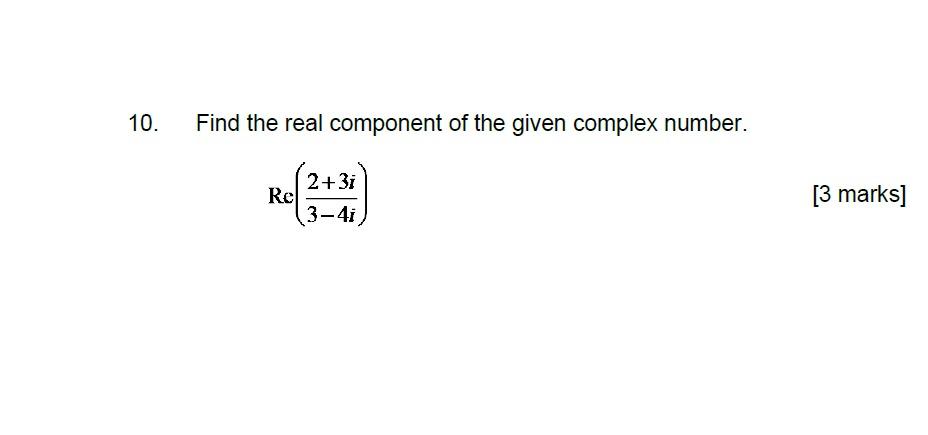 Solved 10. Find the real component of the given complex | Chegg.com