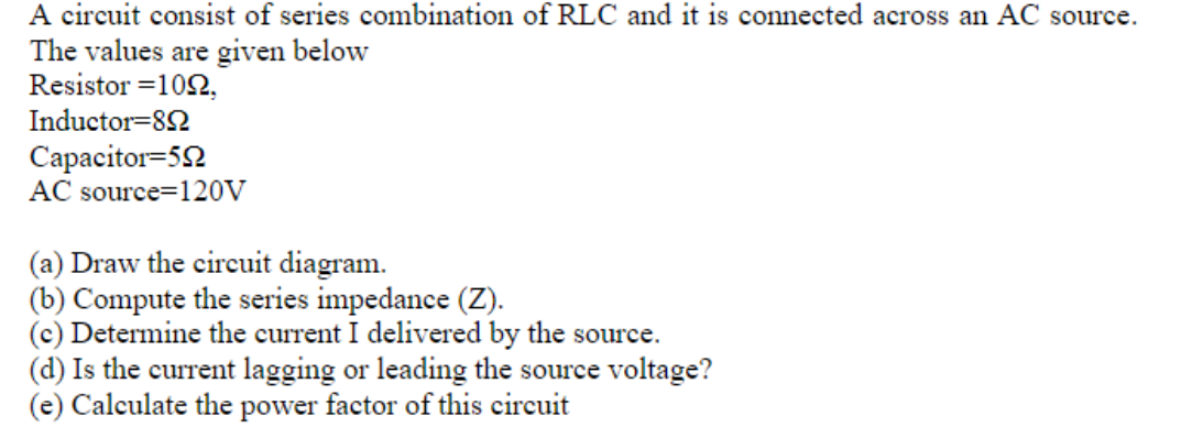 Solved A circuit consist of series combination of RLC and it | Chegg.com