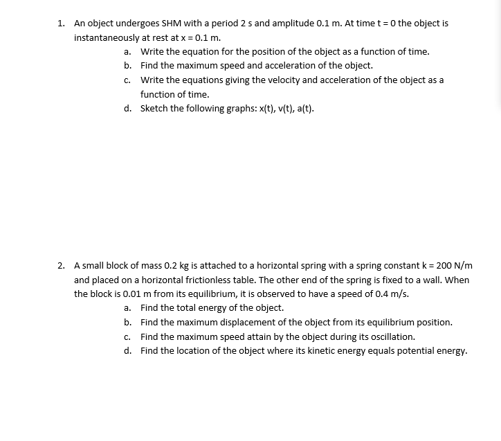 Solved 1. An object undergoes SHM with a period 2 s and | Chegg.com