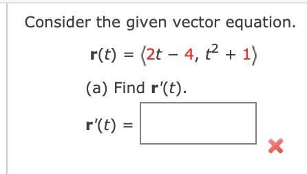 Solved Consider the given vector equation. r(t)= 2t−4,t2+1 | Chegg.com