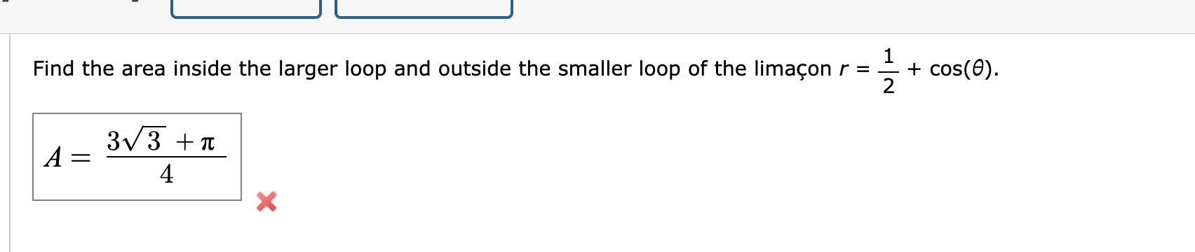 Solved Find the area inside the larger loop and outside the | Chegg.com