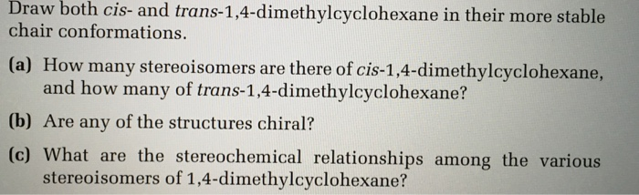 Solved Draw both cis- and trans-1,4-dimethylcyclohexane in | Chegg.com