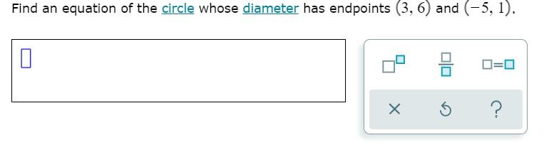 Solved Find an equation of the circle whose diameter has | Chegg.com