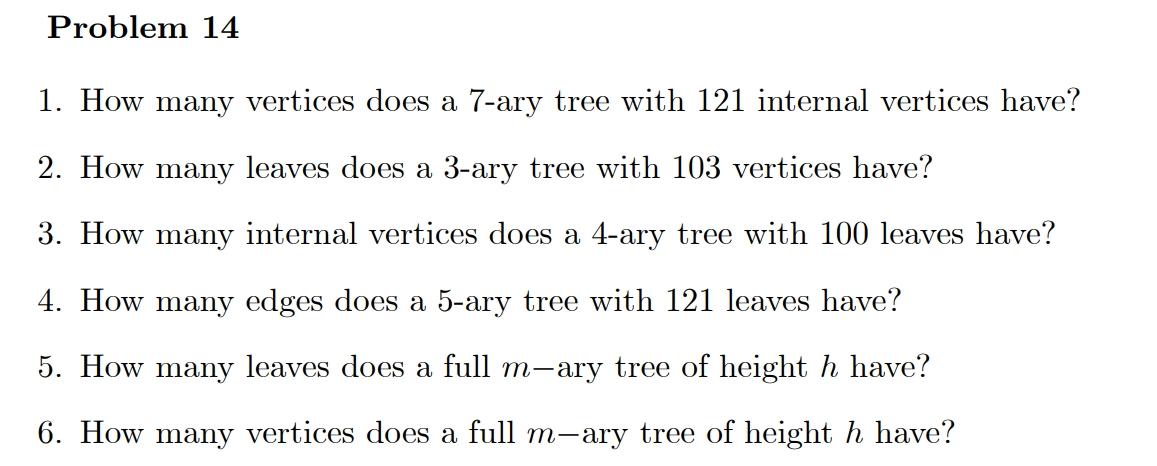 Solved 1. How many vertices does a 7 -ary tree with 121 | Chegg.com
