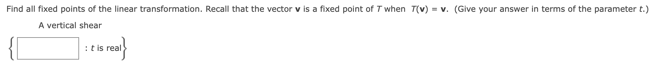 Solved Find all fixed points of the linear transformation. | Chegg.com