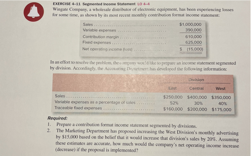 Solved EXERCISE 4-11 Segmented Income Statement LO 4-4 | Chegg.com
