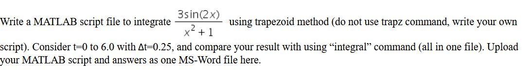 Solved 3sin(2x) Write a MATLAB script file to integrate x²+1 | Chegg.com