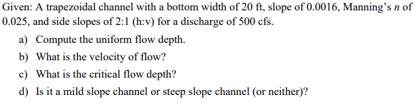 Solved Given: A trapezoidal channel with a bottom width of | Chegg.com