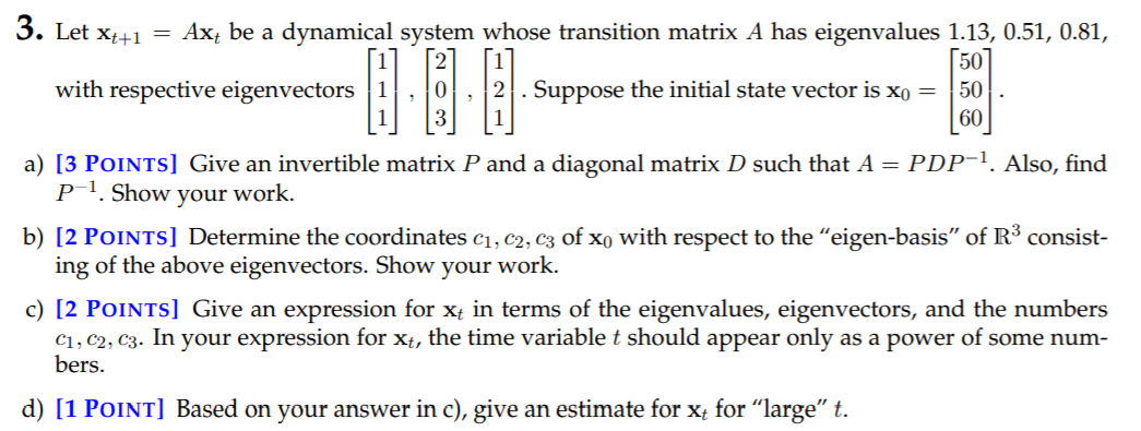 Solved 3. Let Xt+1 = Axt be a dynamical system whose | Chegg.com