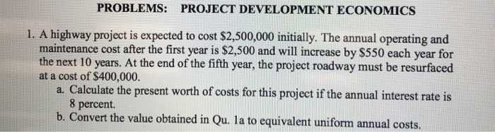 Solved PROBLEMS: PROJECT DEVELOPMENT ECONOMICS 1. A highway | Chegg.com