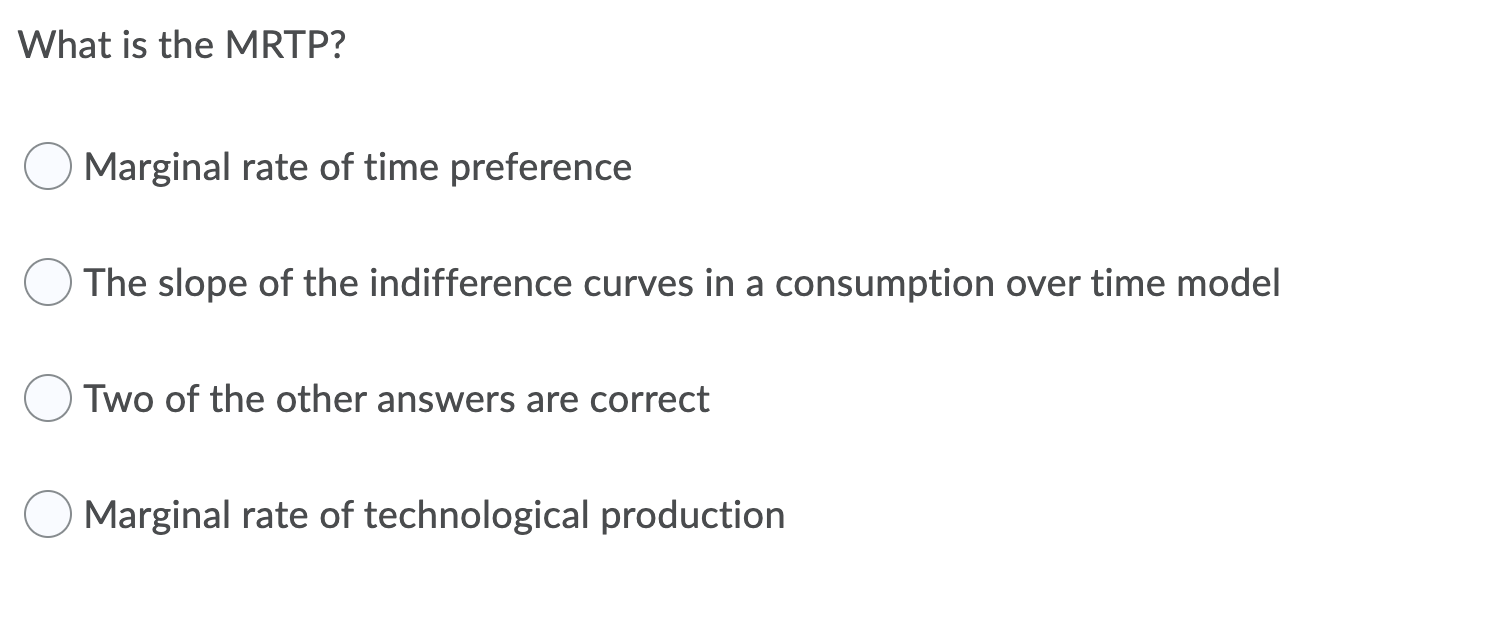 Solved What is the MRTP? Marginal rate of time preference | Chegg.com