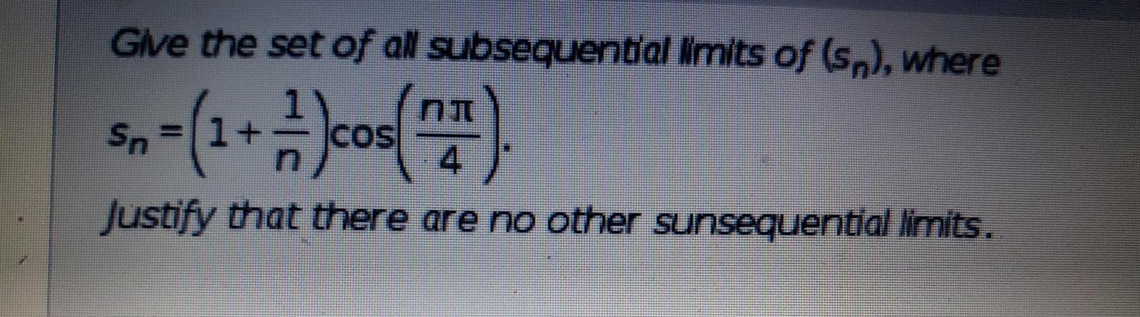 Solved Give the set of all subsequential limits of (sn), | Chegg.com