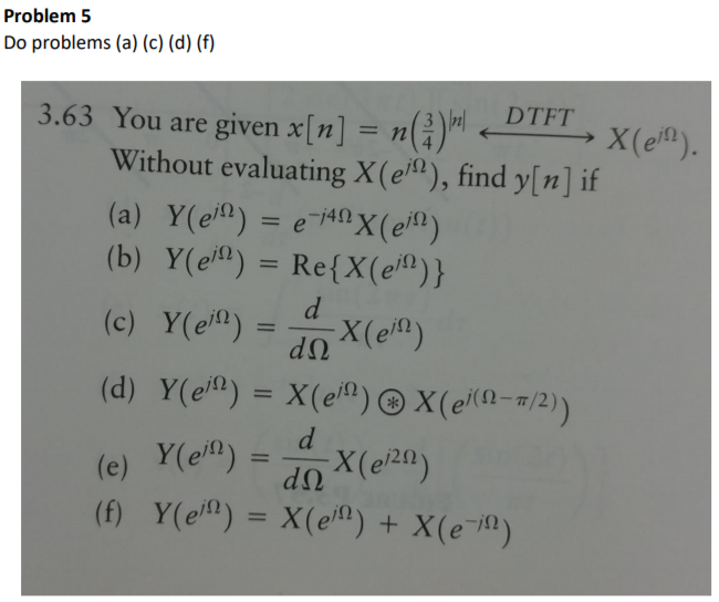 Solved Problem 5 Do problems (a) (c) (d) (f) DTFT 3.63 You | Chegg.com