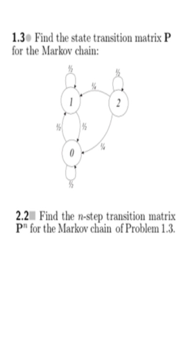 Solved Find the state transition matrix P for the Markov | Chegg.com