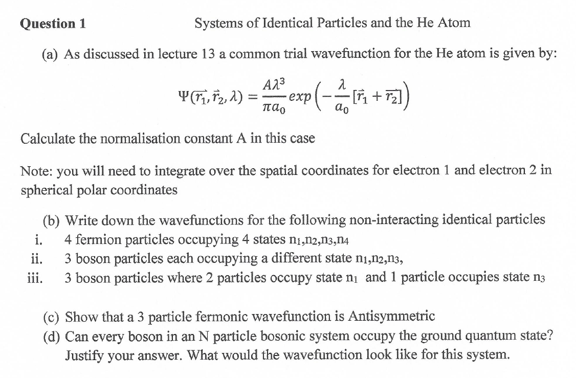 Solved Question 1 Systems of Identical Particles and the He | Chegg.com