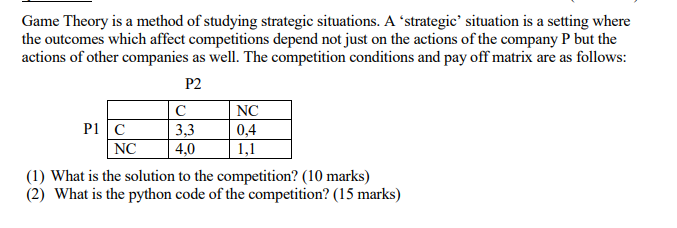 (Solved) : Game Theory Method Studying Strategic Situations Strategic ...