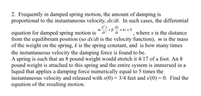 Solved Frequently in damped spring motion, the amount of | Chegg.com