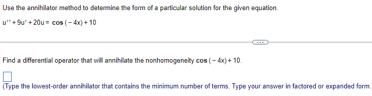 Solved Use the annihilator method to determine the form of a | Chegg.com