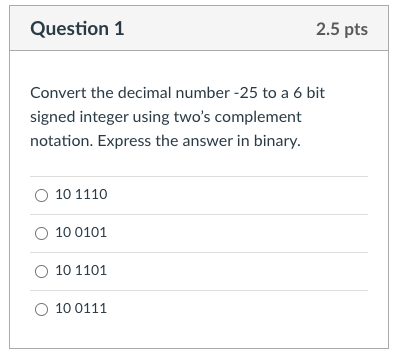 Solved Question 1 2.5 pts Convert the decimal number -25 to | Chegg.com