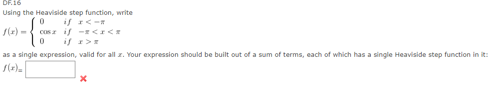 Solved DF.16 Using the Heaviside step function, write 0 if I | Chegg.com