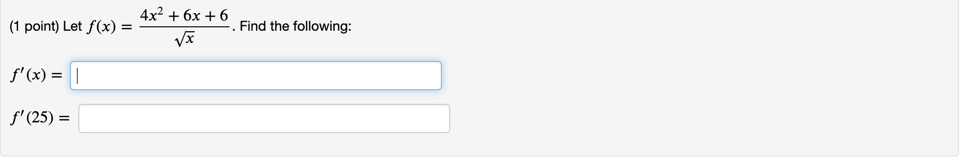 Solved (1 point) Let f(x)=x4x2+6x+6 f′(x)= f′(25)= | Chegg.com