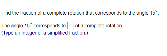 Solved Find the fraction of a complete rotation that | Chegg.com