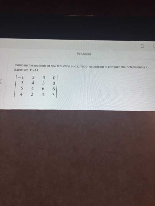 Solved Problemm Combine the methods of row reduction and | Chegg.com