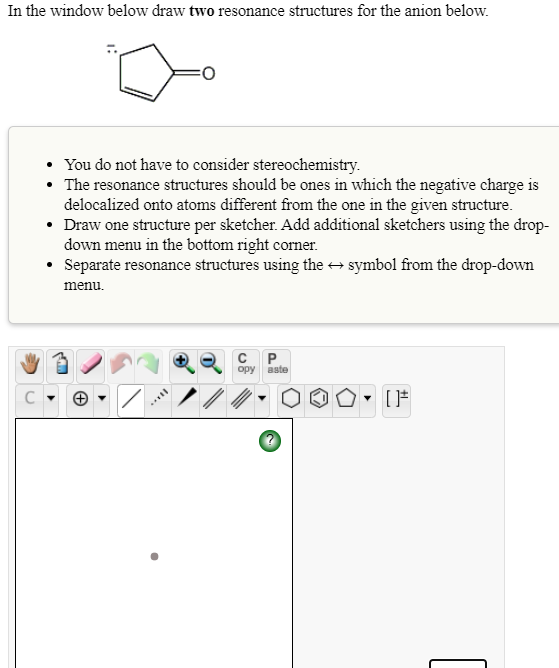 Solved In the window below draw two resonance structures for | Chegg.com