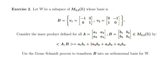 Solved Exercise 2. Let W be a subspace of M2.2(R) whose | Chegg.com