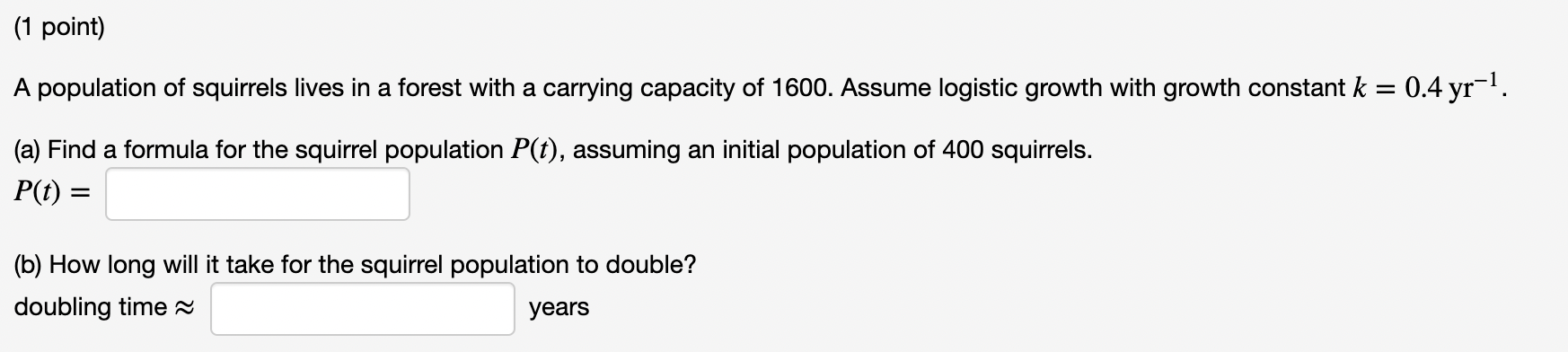 Solved (1 point) A population of squirrels lives in a forest | Chegg.com