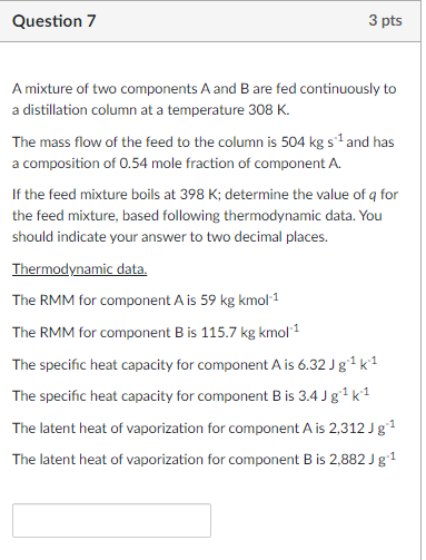 Solved Question 7 3 pts A mixture of two components A and B | Chegg.com