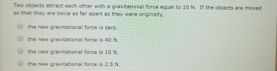 Solved Two objects attract each other with a gravitational | Chegg.com