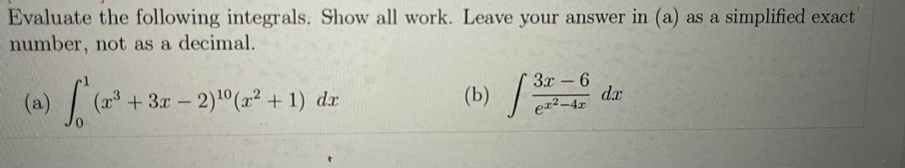 Solved Evaluate the following integrals. Show all work. | Chegg.com