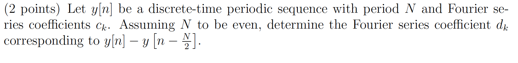 Solved (2 points) Let y[n] be a discrete-time periodic | Chegg.com