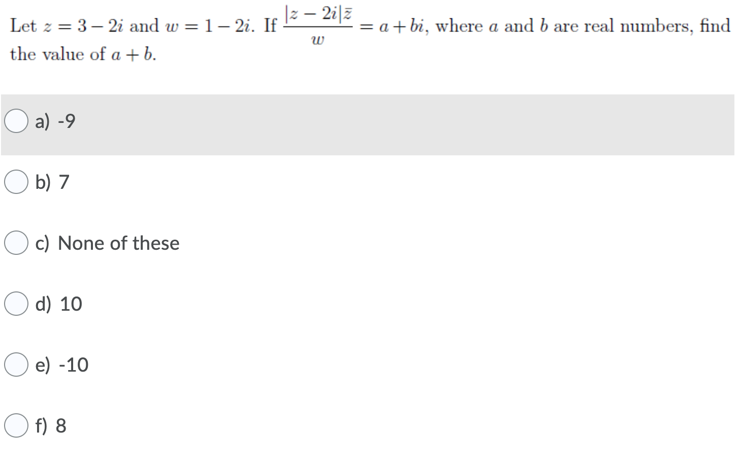 Solved 12 – 2i| Let z= 3 - 2i and w=1- 2i. If the value of a | Chegg.com