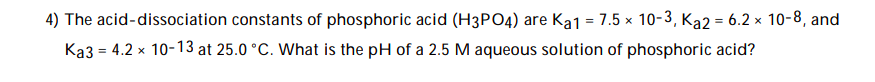 Solved 4) The acid-dissociation constants of phosphoric acid | Chegg.com