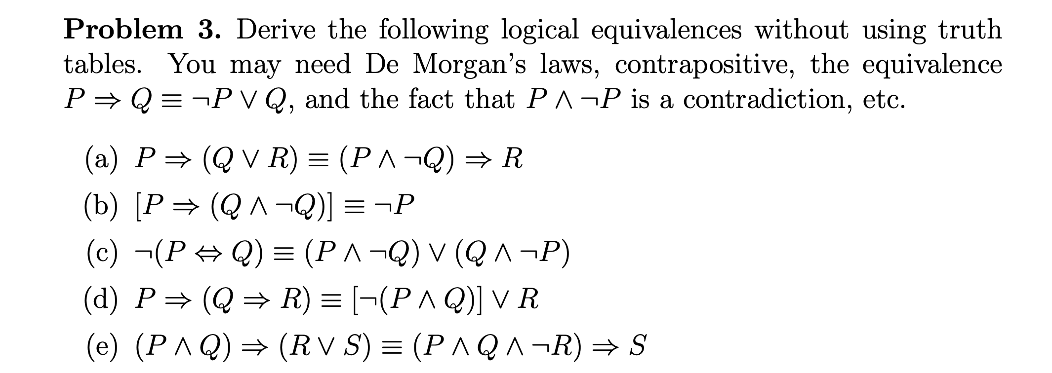 Solved Problem 3. Derive the following logical equivalences | Chegg.com