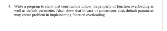 Solved 4. Write a program to show that constructors follow | Chegg.com